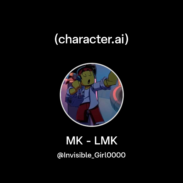 Chat with MK - LMK | character.ai | Personalized AI for every moment of ...