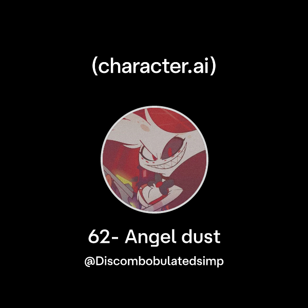 Chat with 62- Angel dust | character.ai | AI Chat, Reimagined–Your ...