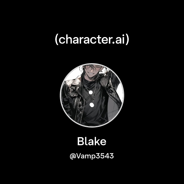 Chat with Blake | character.ai | Personalized AI for every moment of ...