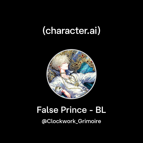 Chat with False Prince - BL | character.ai | Personalized AI for every ...