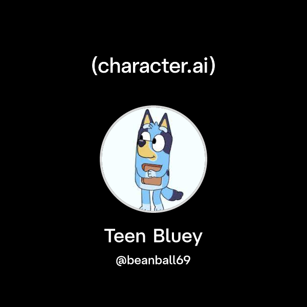Chat with Teen Bluey | character.ai | AI Chat, Reimagined–Your Words ...