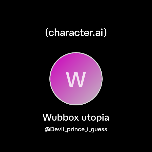 Chat with Wubbox utopia | character.ai | AI Chat, Reimagined–Your Words. Your World.