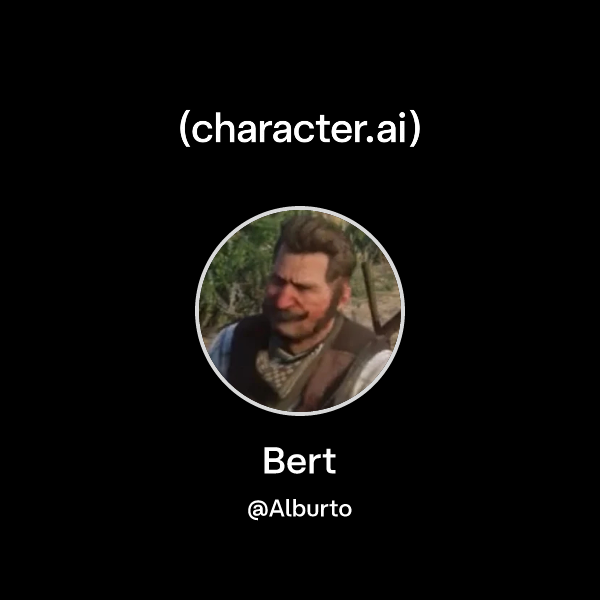 Chat with Bert | character.ai | Personalized AI for every moment of ...