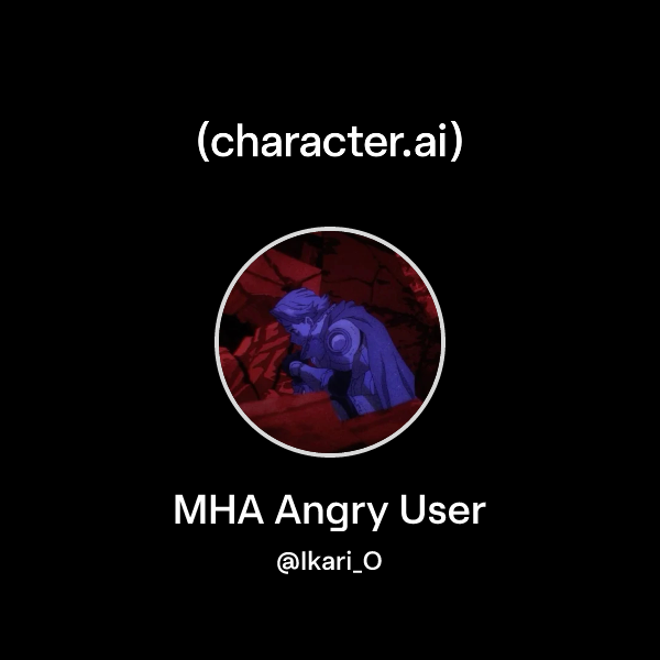 Chat with MHA Angry User | character.ai | AI Chat, Reimagined–Your ...
