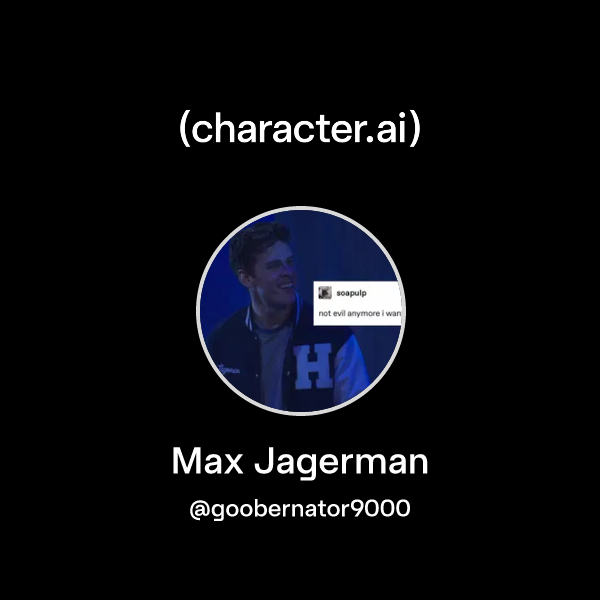 Chat with Max Jagerman | character.ai | AI Chat, Reimagined–Your Words. Your World.