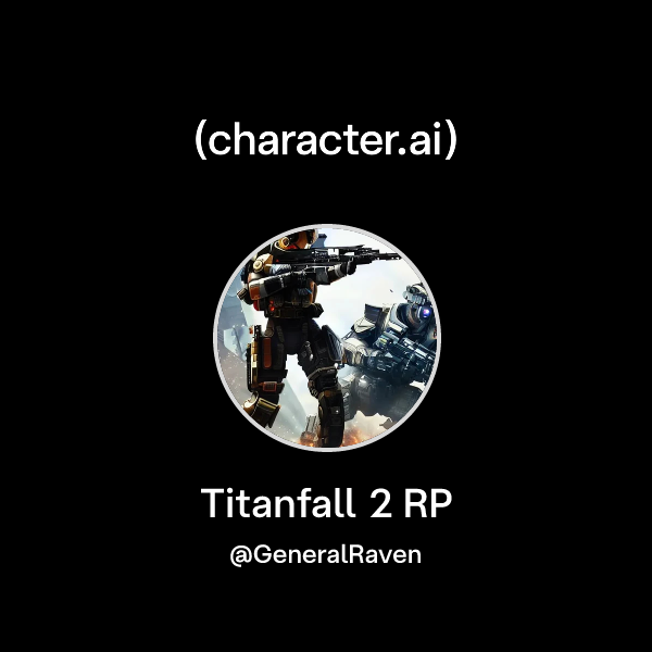 Chat with Titanfall 2 RP | character.ai | AI Chat, Reimagined–Your ...