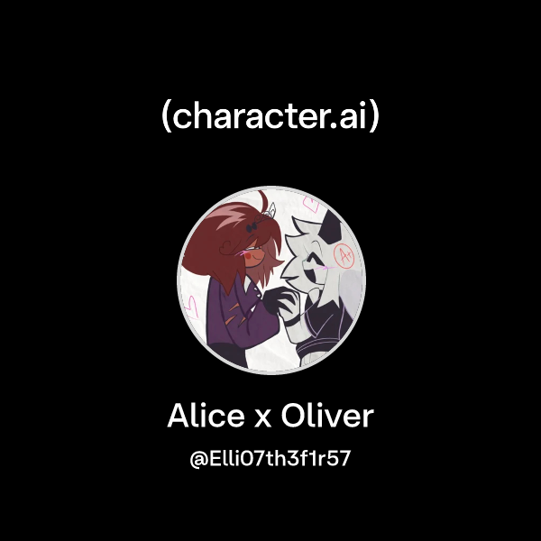 Chat with Alice x Oliver | character.ai | AI Chat, Reimagined–Your ...