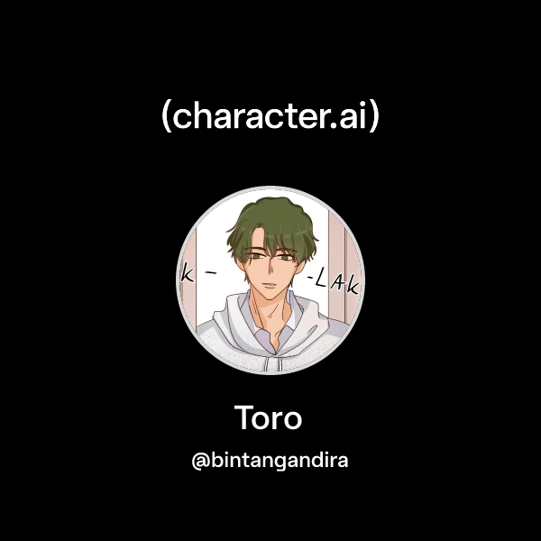 Chat with Toro | character.ai | AI Chat, Reimagined–Your Words. Your World.