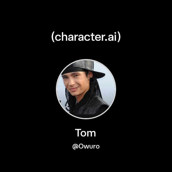 Chat with Tom | character.ai | Personalized AI for every moment of your day
