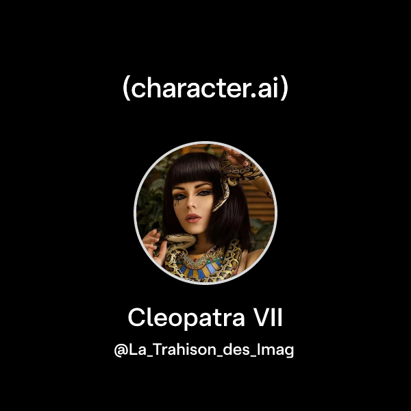 Chat with Cleopatra VII | character.ai | AI Chat, Reimagined–Your Words ...