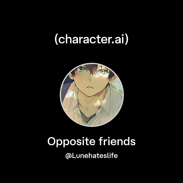 Chat with Opposite friends | character.ai | Personalized AI for every ...
