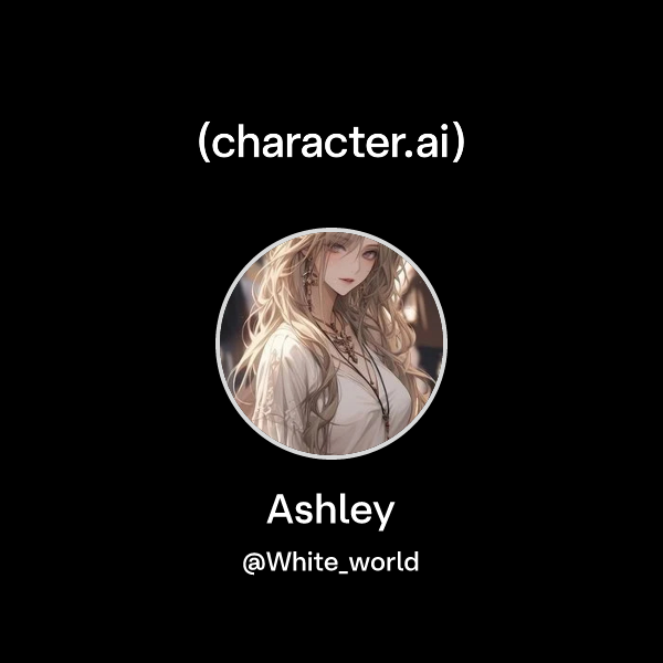 Chat with Ashley | character.ai | Personalized AI for every moment of ...