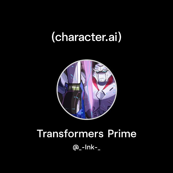Chat with Transformers Prime | character.ai | AI Chat, Reimagined–Your ...