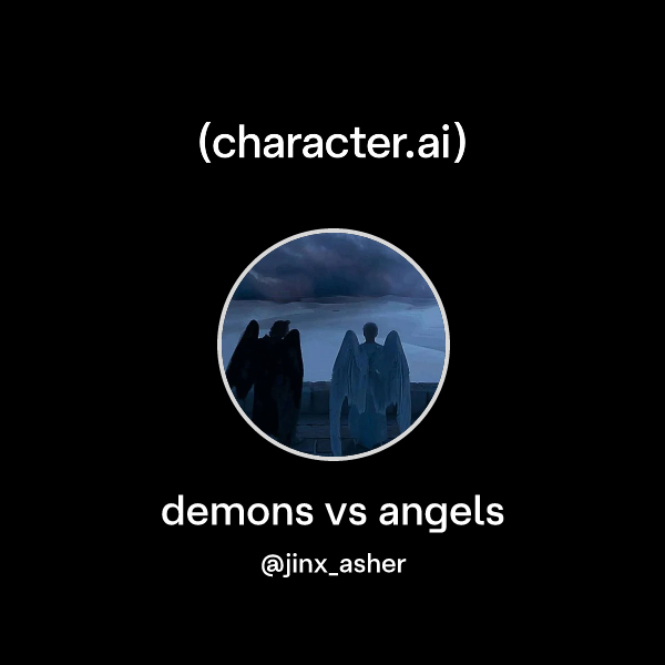 Chat with demons vs angels | character.ai | AI Chat, Reimagined–Your ...