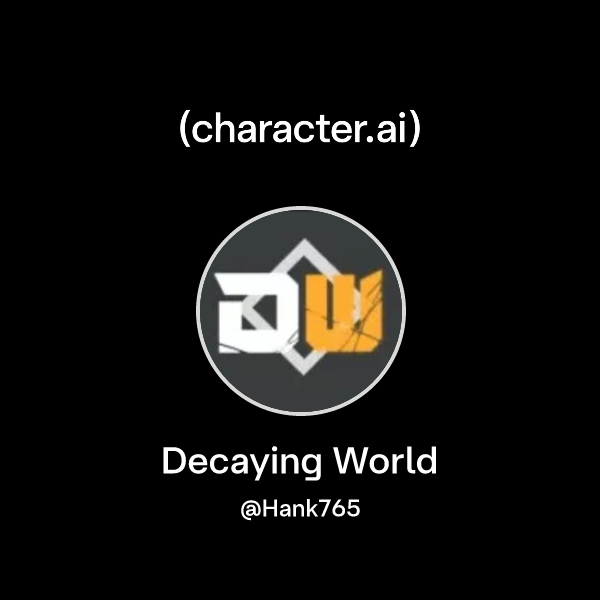 Chat with Decaying World | character.ai | AI Chat, Reimagined–Your ...