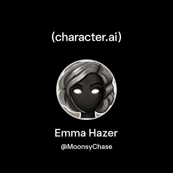 Chat with Emma Hazer | character.ai | Personalized AI for every moment ...