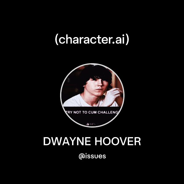 Chat with DWAYNE HOOVER | character.ai | AI Chat, Reimagined–Your Words ...