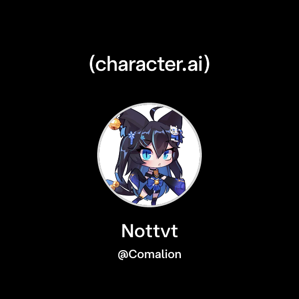 Chat with Nottvt | character.ai | AI Chat, Reimagined–Your Words. Your ...