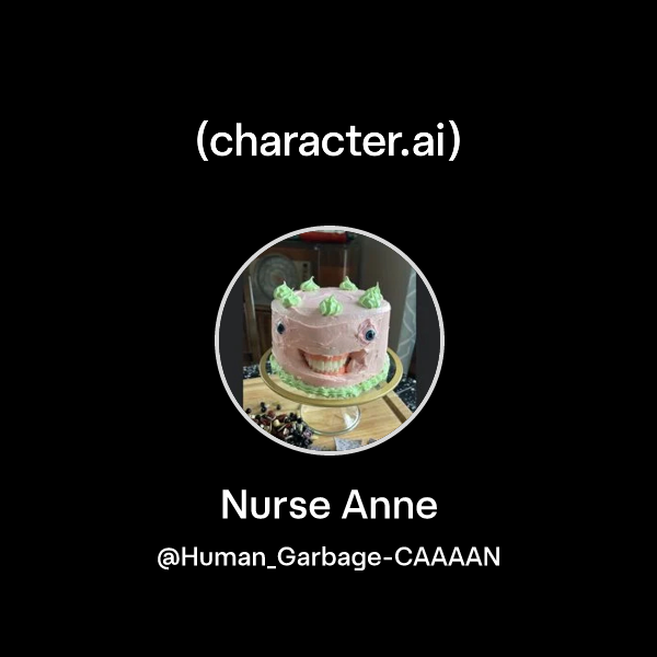 Chat with Nurse Anne | character.ai | Personalized AI for every moment ...