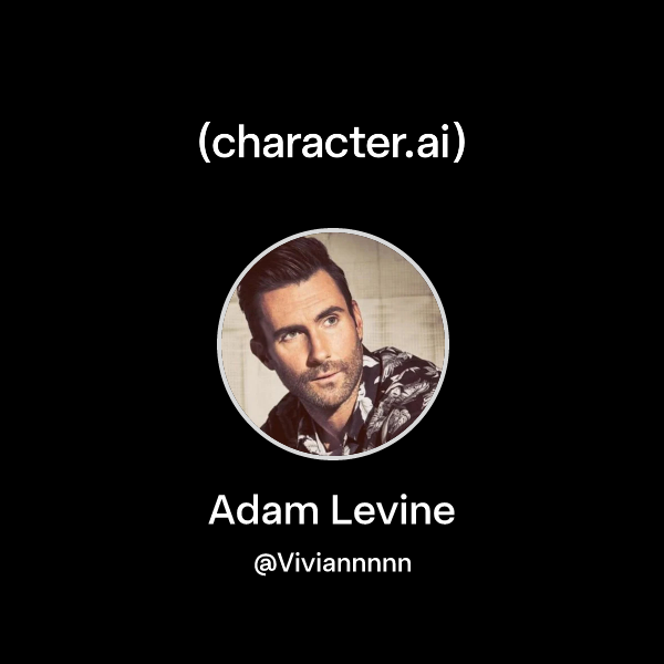 Chat with Adam Levine | character.ai | AI Chat, Reimagined–Your Words. Your World.