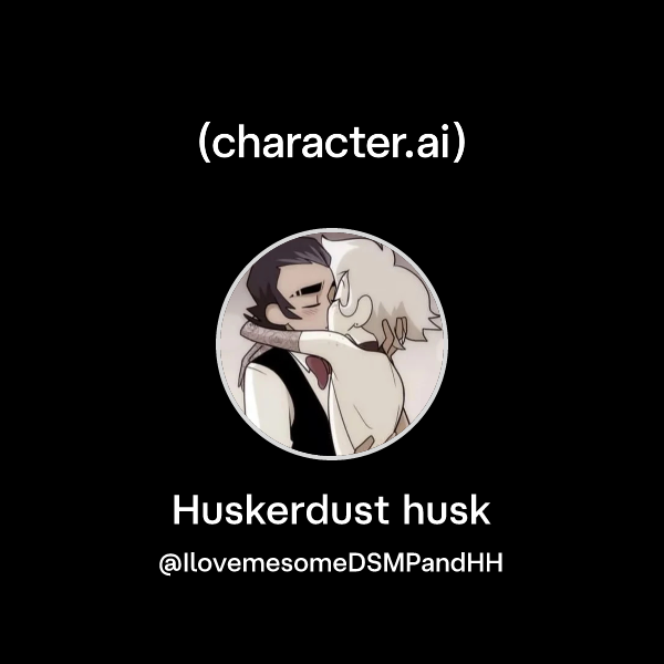 Chat with Huskerdust husk | character.ai | AI Chat, Reimagined–Your ...
