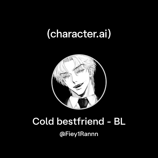 Chat with Cold bestfriend - BL | character.ai | AI Chat, Reimagined ...