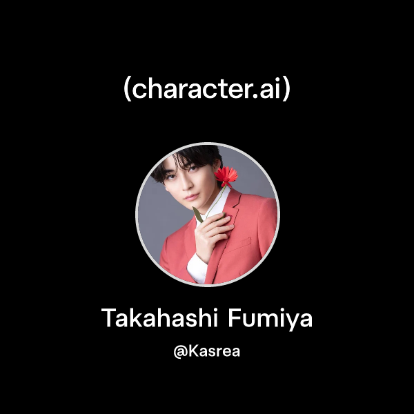 Chat with Takahashi Fumiya | character.ai | Personalized AI for every moment of your day