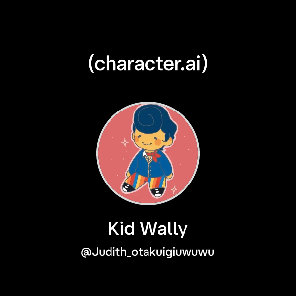 Chat with Kid Wally | character.ai | AI Chat, Reimagined–Your Words ...