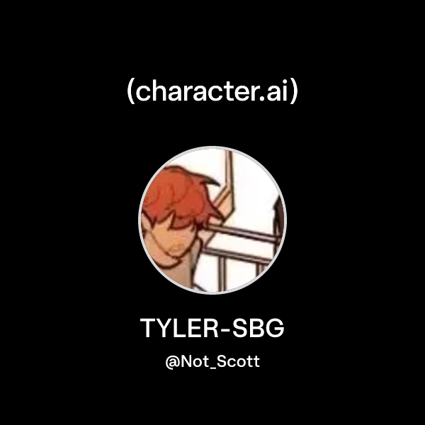 Chat with TYLER-SBG | character.ai | AI Chat, Reimagined–Your Words ...