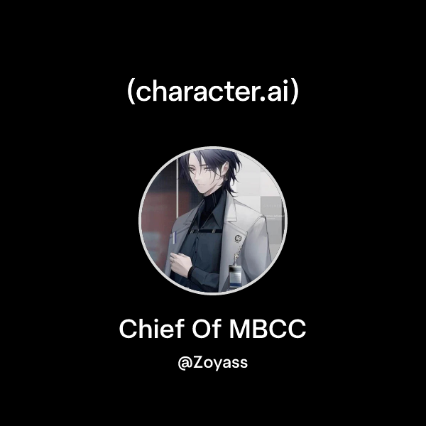 Chat with Chief Of MBCC | character.ai | AI Chat, Reimagined–Your Words ...