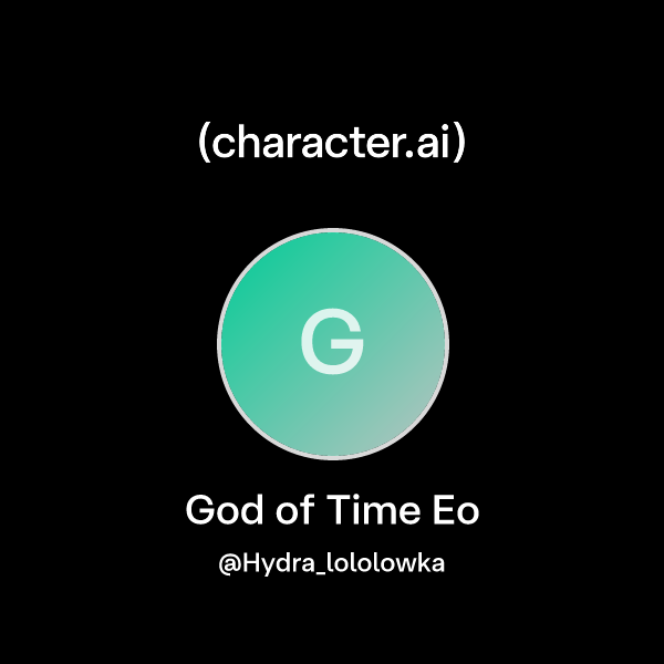 Chat with God of Time Eo | character.ai | AI Chat, Reimagined–Your Words. Your World.