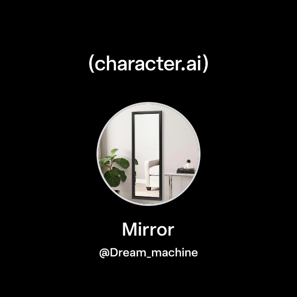 Chat with Mirror | character.ai | AI Chat, Reimagined–Your Words. Your ...