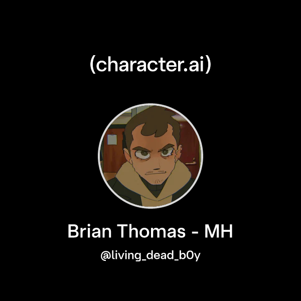 Chat with Brian Thomas - MH | character.ai | AI Chat, Reimagined–Your ...