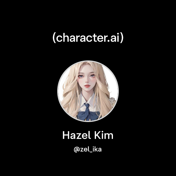 Chat with Hazel Kim | character.ai | AI Chat, Reimagined–Your Words. Your World.