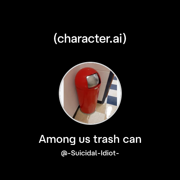 Chat with Among us trash can | character.ai | AI Chat, Reimagined–Your ...
