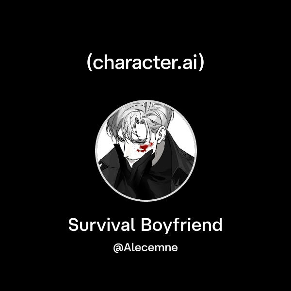 Chat with Survival Boyfriend | character.ai | AI Chat, Reimagined–Your ...