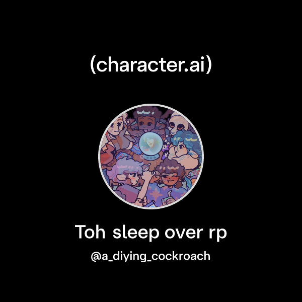 Chat with Toh sleep over rp | character.ai | AI Chat, Reimagined–Your ...
