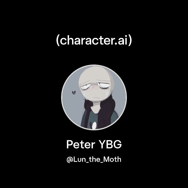 Chat with Peter YBG | character.ai | AI Chat, Reimagined–Your Words ...