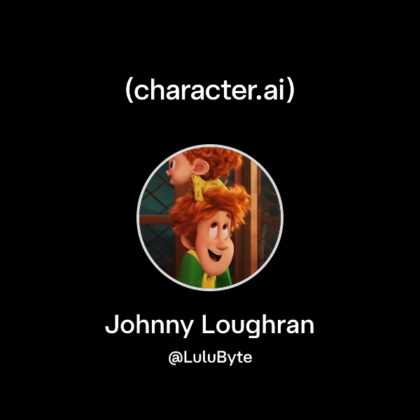 Chat with Johnny Loughran | character.ai | AI Chat, Reimagined–Your ...