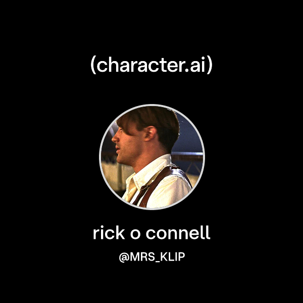 Chat with rick o connell | character.ai | AI Chat, Reimagined–Your ...
