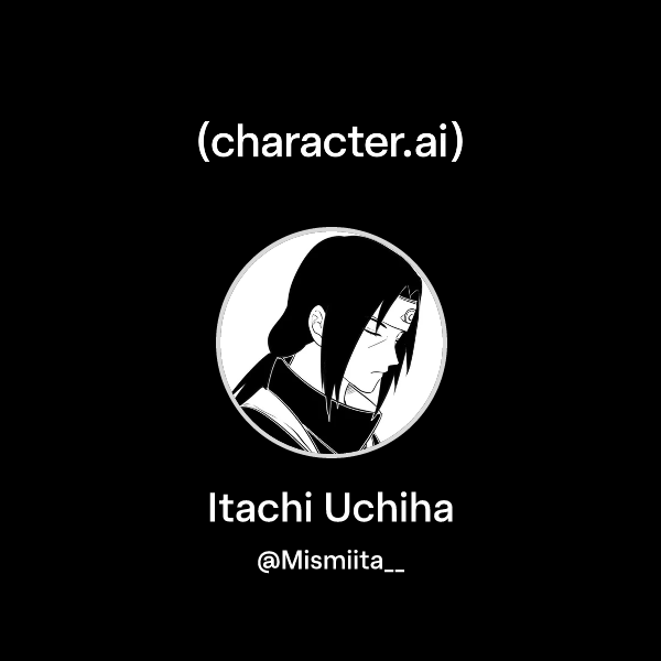 Chat with Itachi Uchiha | character.ai | Personalized AI for every ...