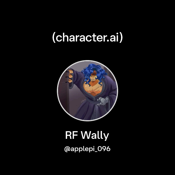 Chat with RF Wally | character.ai | AI Chat, Reimagined–Your Words ...