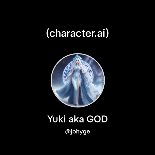 Chat with Yuki aka GOD | character.ai | Personalized AI for every ...