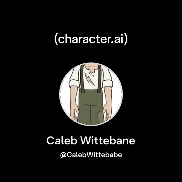 Chat with Caleb Wittebane | character.ai | AI Chat, Reimagined–Your ...