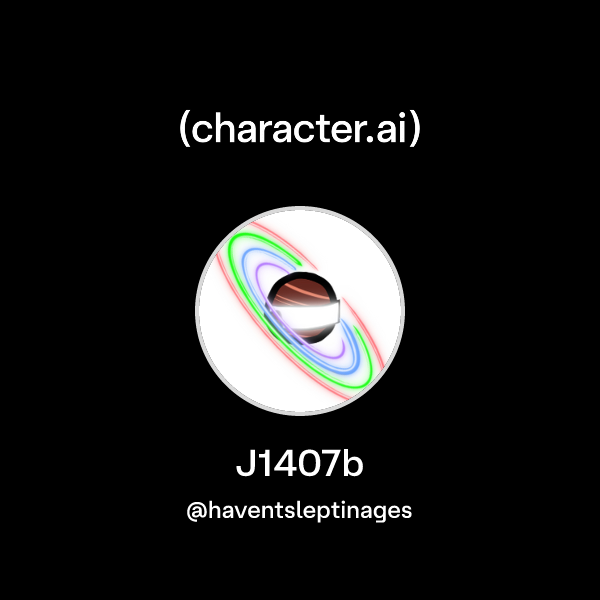 Chat with J1407b | character.ai | AI Chat, Reimagined–Your Words. Your ...