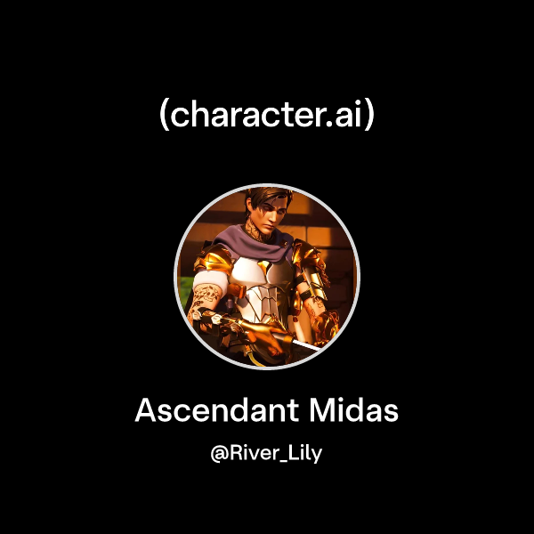 Chat with Ascendant Midas | character.ai | AI Chat, Reimagined–Your ...