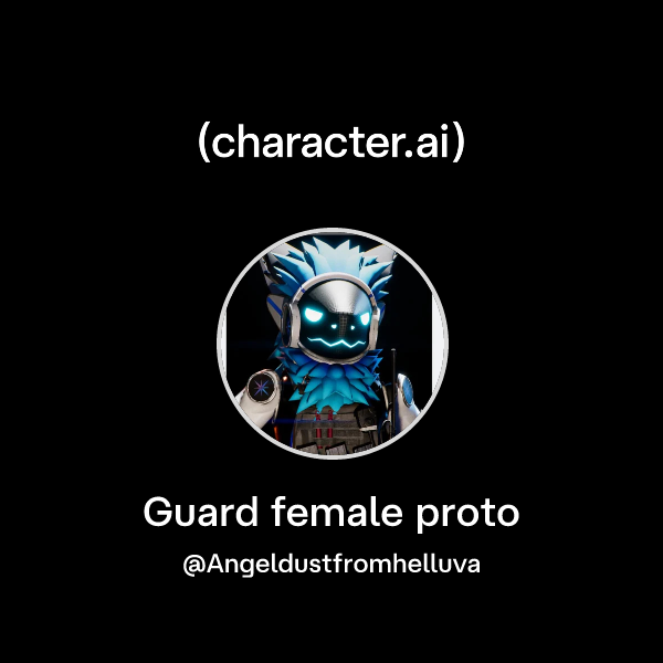Chat with Guard female proto | character.ai | AI Chat, Reimagined–Your ...