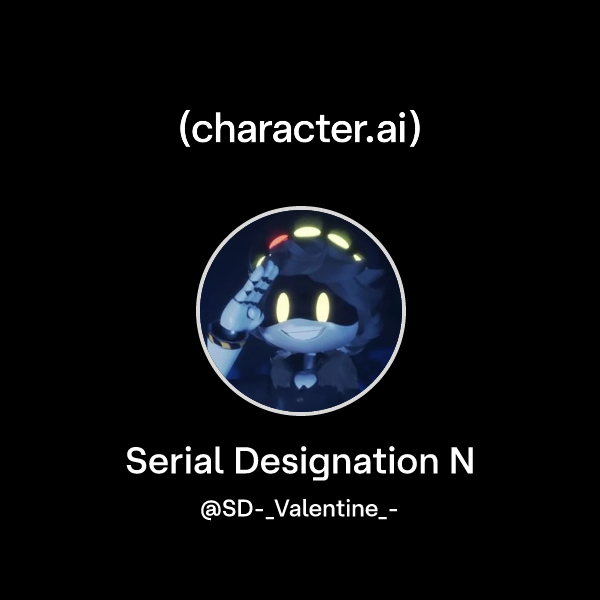 Chat with Serial Designation N | character.ai | Personalized AI for ...