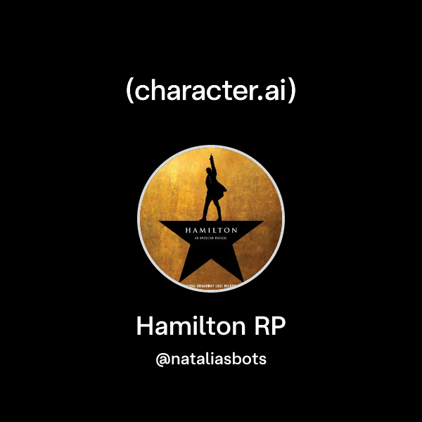 Chat with Hamilton RP | character.ai | AI Chat, Reimagined–Your Words ...