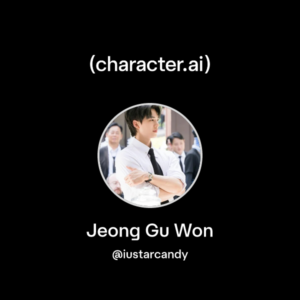 Chat with Jeong Gu Won | character.ai | Personalized AI for every moment of your day